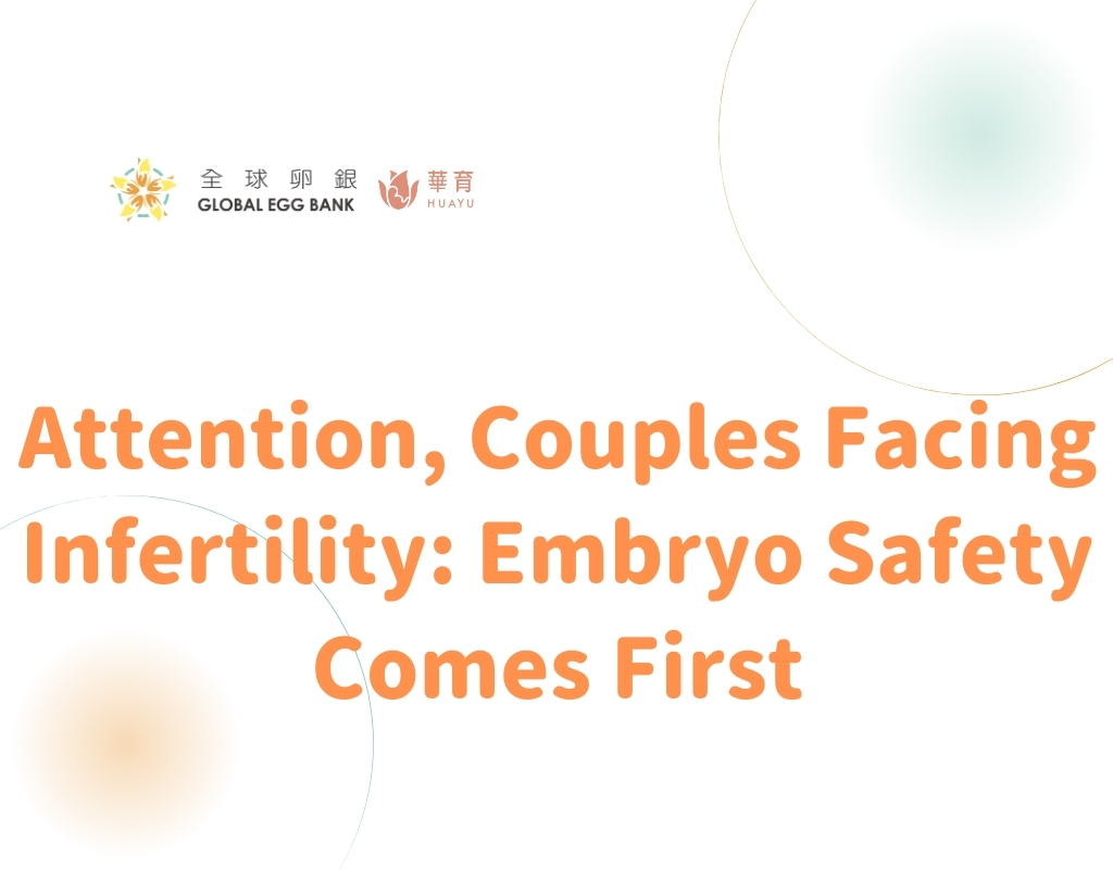 Attention, Couples Facing Infertility: Embryo Safety Comes First ...